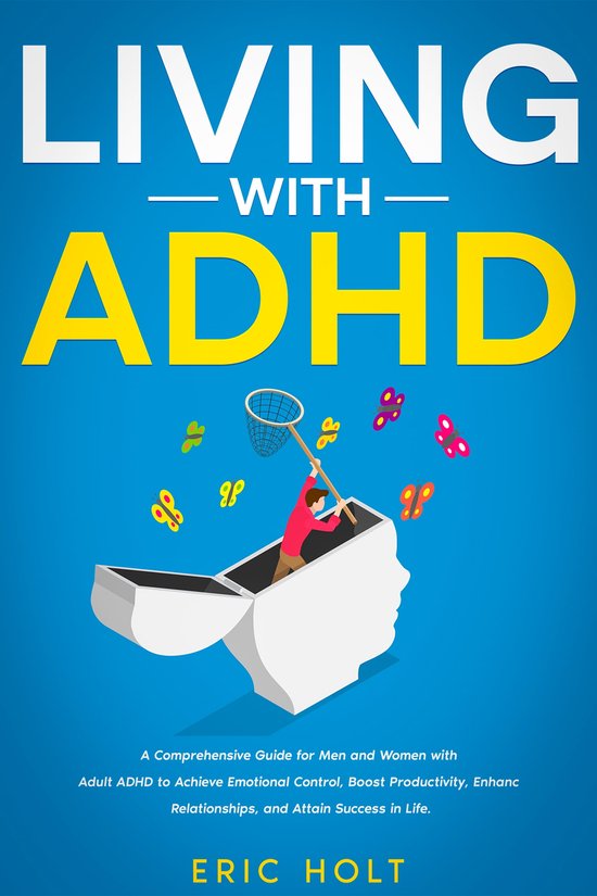 Living With ADHD (ebook), Eric Holt | 9781835121832 | Boeken | bol