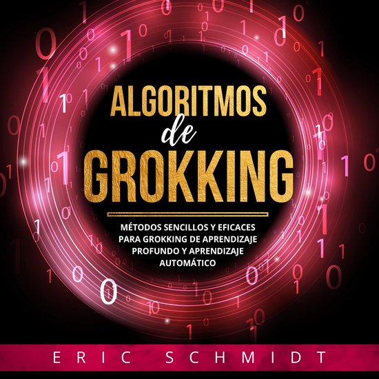 ALGORITMOS DE GROKKING, Eric Schmidt | 9781669663065 | Boeken | bol