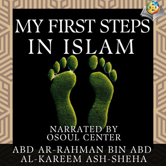 My First Steps in Islam, Abd Ar-Rahman Bin Abd Al-Kareem Ash-Sheha | 9798368948102 |... | bol.com