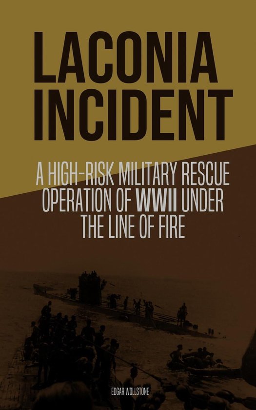 World War II Military Operations 2 - Laconia Incident - A High-Risk ...