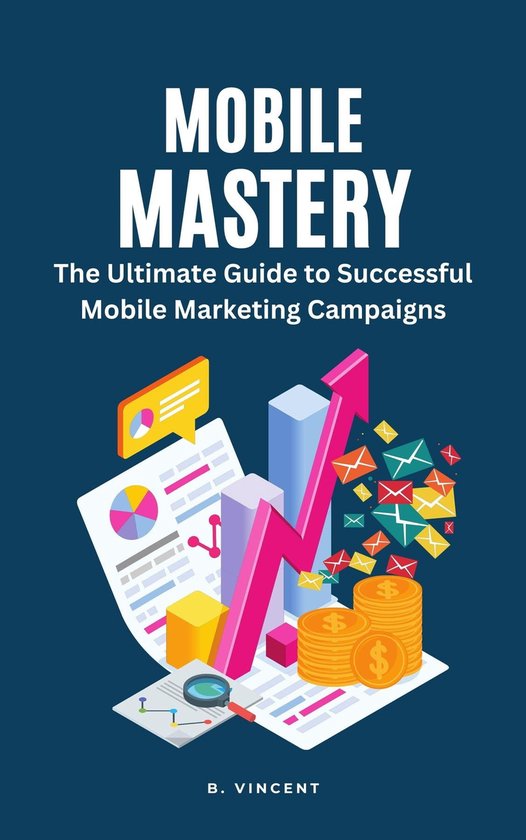 Mobile Mastery (ebook), B. Vincent | 9781088098035 | Boeken | bol.com