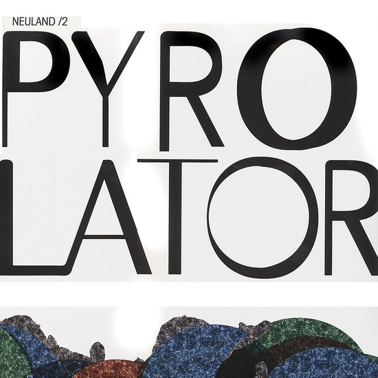 Pyrolator - Neuland /2 (12" Single) (Coloured Vinyl), Pyrolator ...