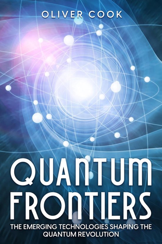 Quantum Frontiers (ebook), Oliver Cook | 9798223764267 | Boeken | bol