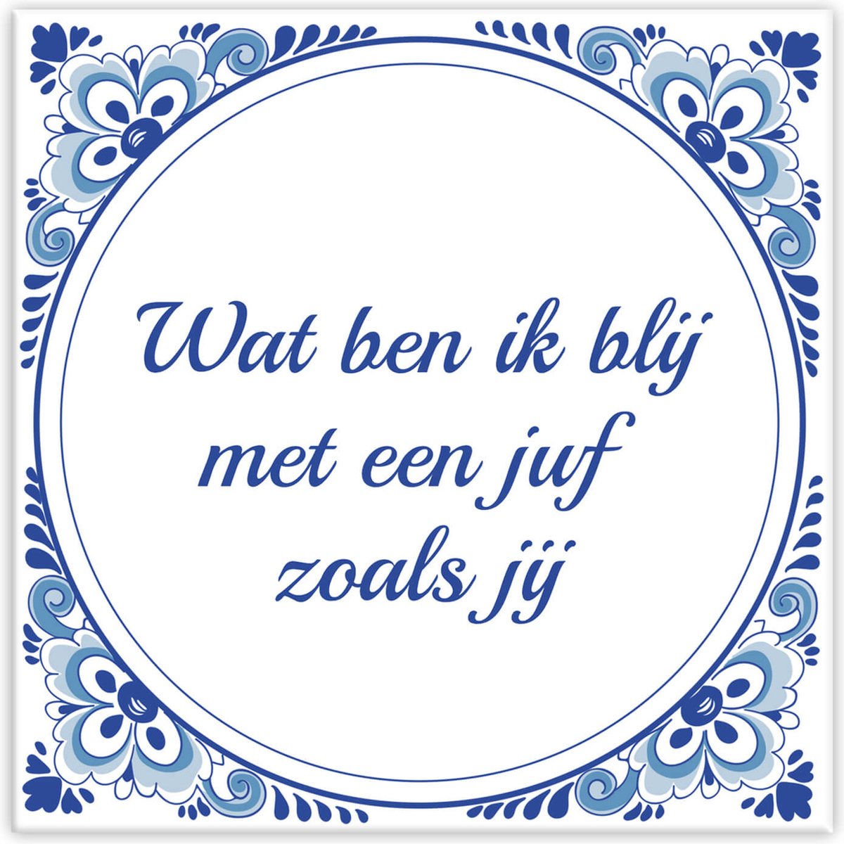 Tegeltje - Wat ben ik blij met een juf zoals jij - Cadeau afscheid juf ...