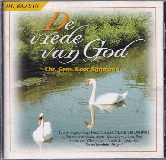 De vrede van God - Chr. Gem. Koor Rijnmond o.l.v. Peter Overduin - André de Jager... | bol