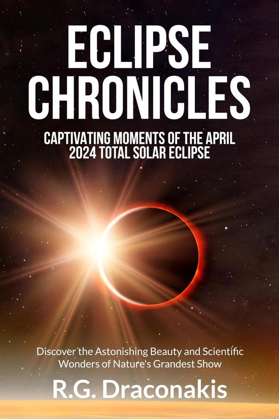 Eclipse Chronicles: Captivating Moments of the April 2024 Total Solar ...