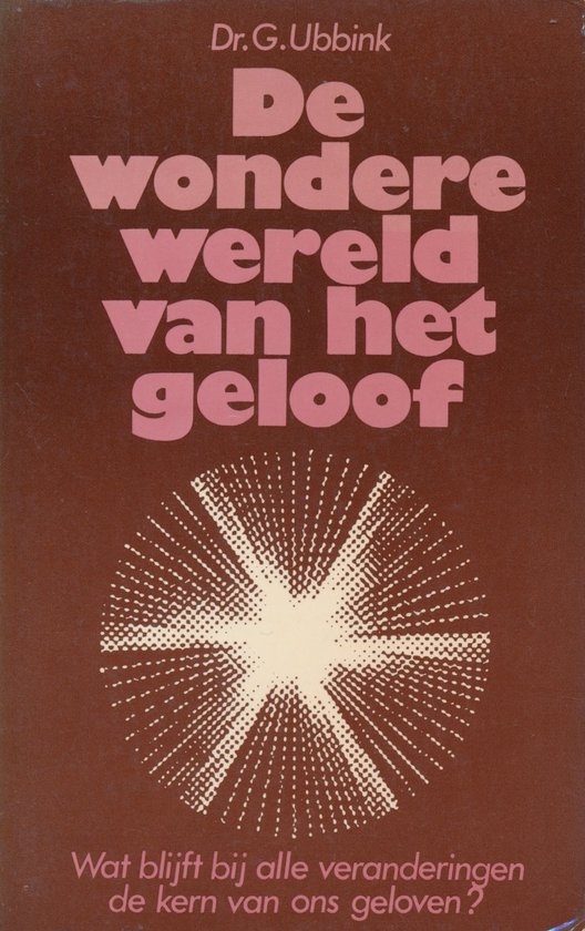De wondere wereld van het geloof, Dr. G. Ubbink | 9789021050973 ...