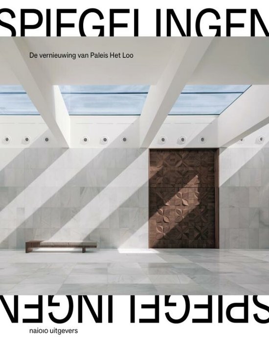 Spiegelingen: De vernieuwing van Paleis Het Loo | 9789462088061 ...