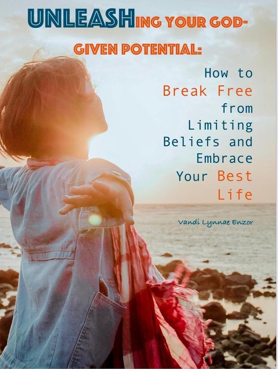 Unleashing Your God-Given Potential: How to Break Free from Limiting Beliefs and... | bol.com