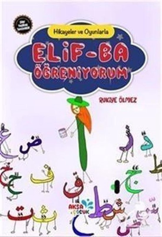 Hikayeler ve Oyunlarla Elif-Ba Öğreniyorum, Rukiye Ölmez ...