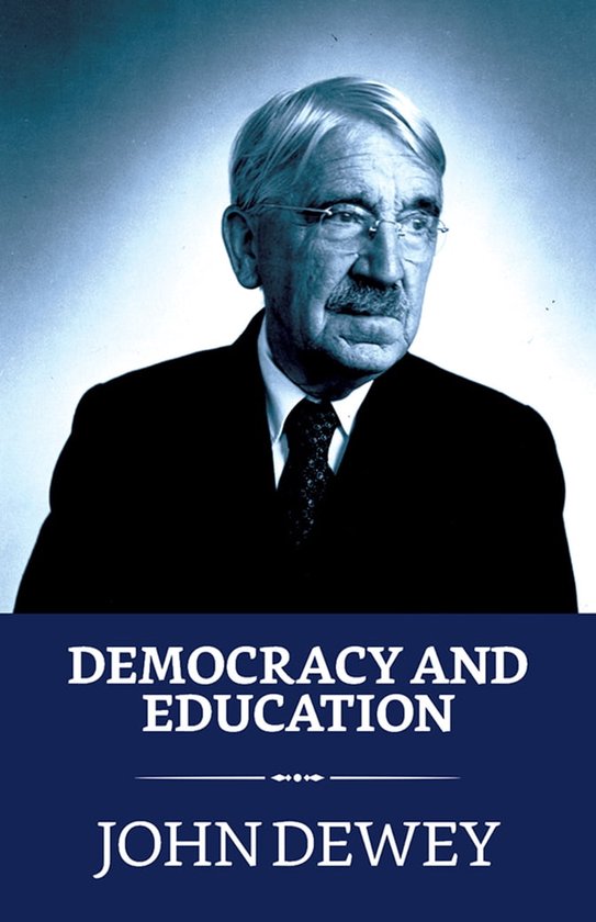 Democracy and Education: An Introduction to the Philosophy of Education ...