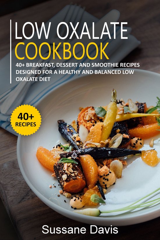 Low Oxalate 1 - Low Oxalate Cookbook (ebook), Sussane Davis ...