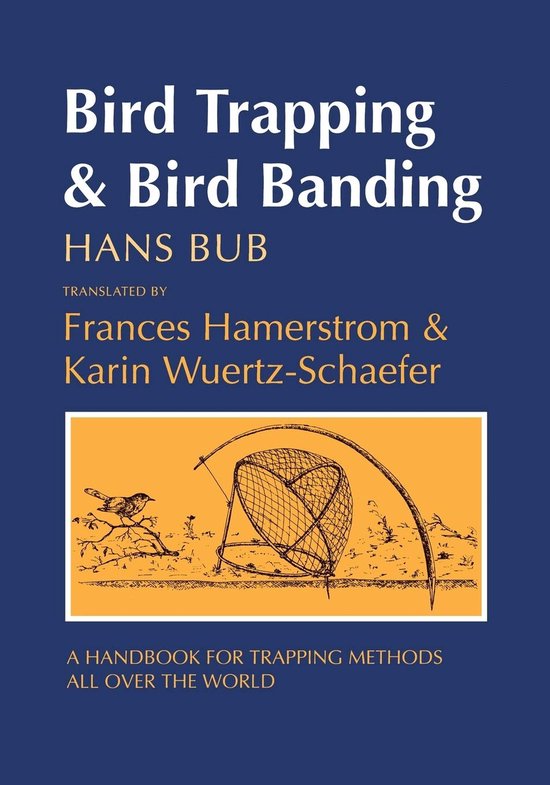 Bird Trapping and Bird Banding | 9780801483127 | Hans Bub | Boeken | bol