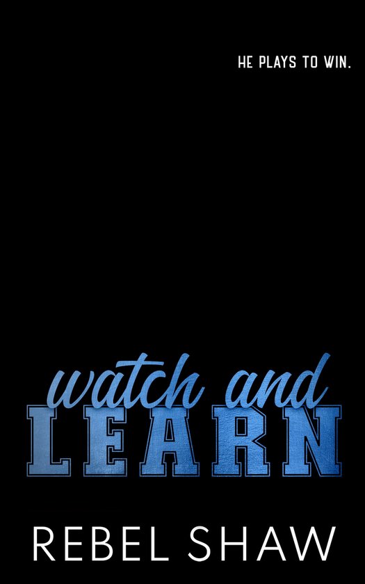 Watch and Learn (ebook), Rebel Shaw | 9781951828172 | Boeken | bol