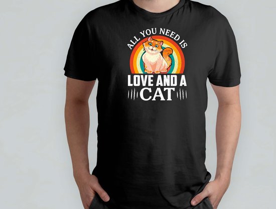 All You Need Is Love And A Cat - T Shirt - Cats - Gift - Cadeau - CatLovers - Meow -... | bol