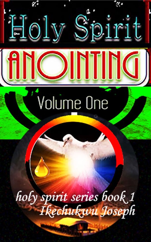 Holy Spirit Series 1 - Holy Spirit Anointing (ebook), Ikechukwu Joseph ...