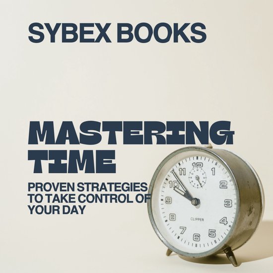 Mastering Time, Sybex Books | 9798882465390 | Boeken | bol