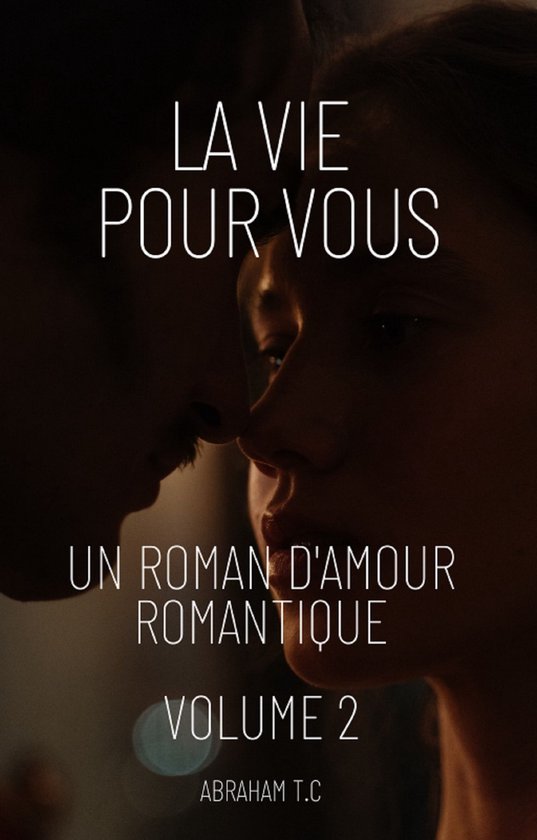 La Vie Pour Vous:Un Roman D'amour Romantique (Volume 2) (ebook ...