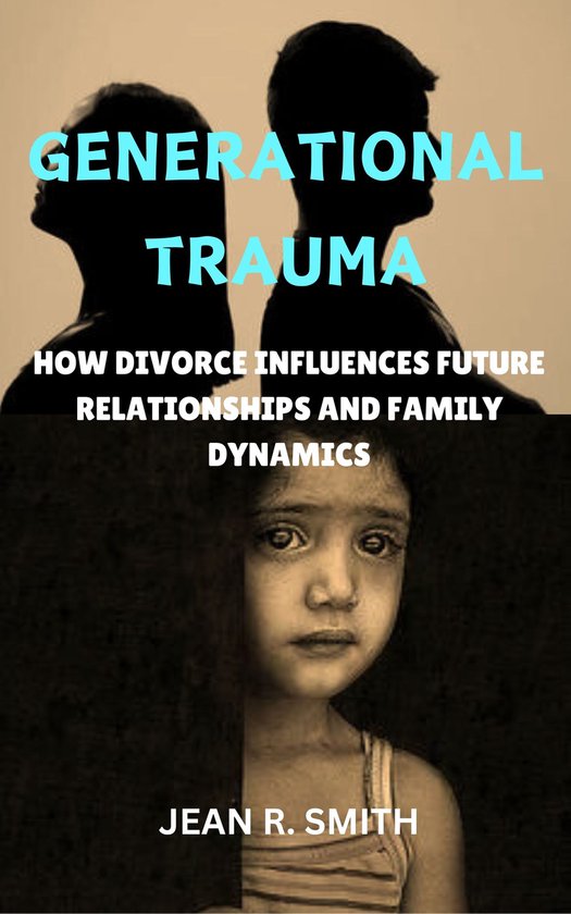 Generational Trauma (ebook), Jean R. Smith | 1230008259493 | Boeken | bol