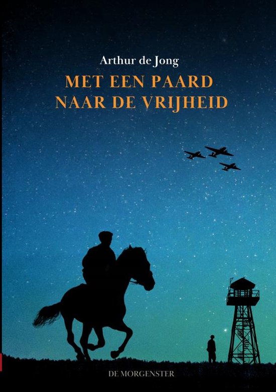 Met een paard naar de vrijheid, Arthur De Jong | 9789465122014 | Boeken | bol