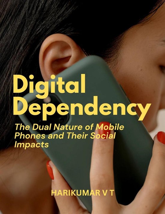 Digital Dependency: The Dual Nature of Mobile Phones and Their Social ...