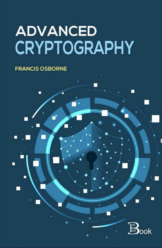 Advanced Cryptography (ebook), Francis Osborne | 9781839371738 | Boeken | bol