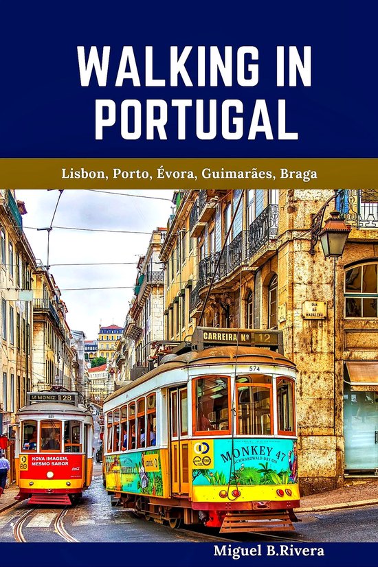 Portugal Travel Guide 2025-2026 (ebook), Miguel B. Rivera ...