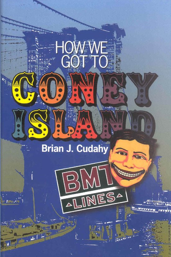How We Got to Coney Island, Brian J. Cudahy | 9780823222087 | Boeken | bol