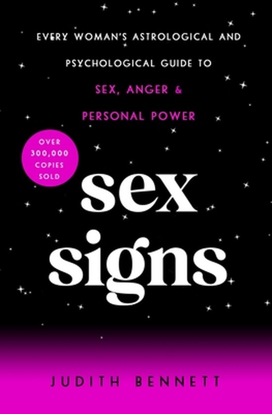 Sex Signs Every Womans Astrological And Psychological Guide To Love