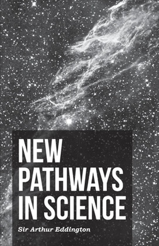 New Pathways In Science, Arthur Eddington | 9781406740868 | Boeken | bol