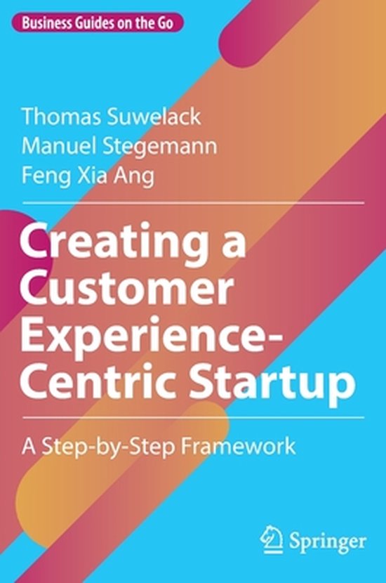Business Guides on the Go- Creating a Customer Experience-Centric Startup, Thomas... | bol.com