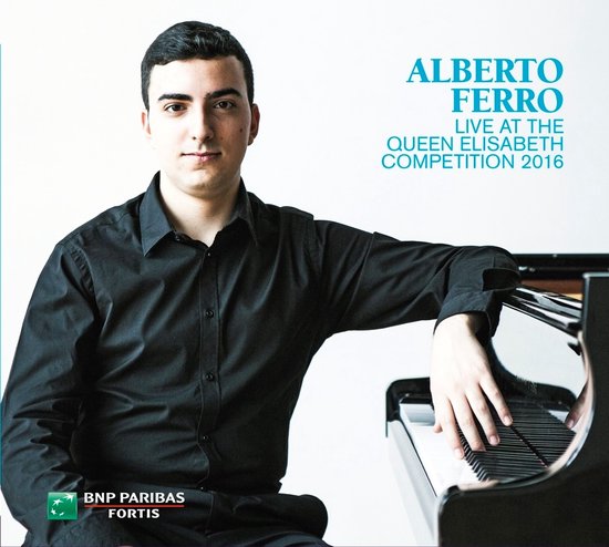 Alberto Ferro - Live At The Queen Elisabeth Competition 2016 (CD ...