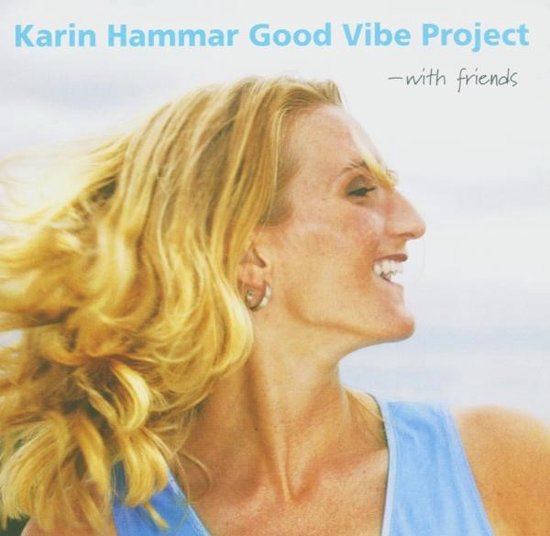 Karin Hammar - Good Vibe Project - With Friends (CD), Karin Hammar ...