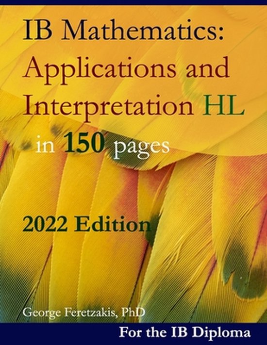 IB Mathematics: Applications and Interpretation HL in 150 pages ...