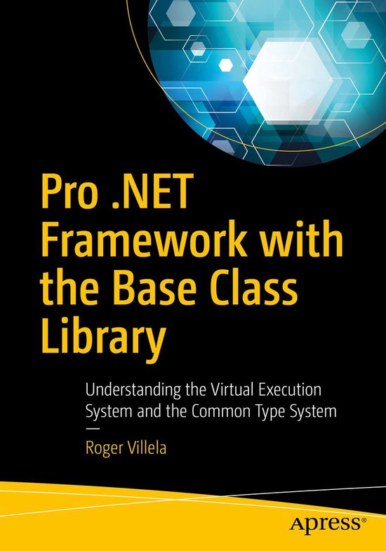 Pro .NET Framework with the Base Class Library (ebook), Roger Villela ...