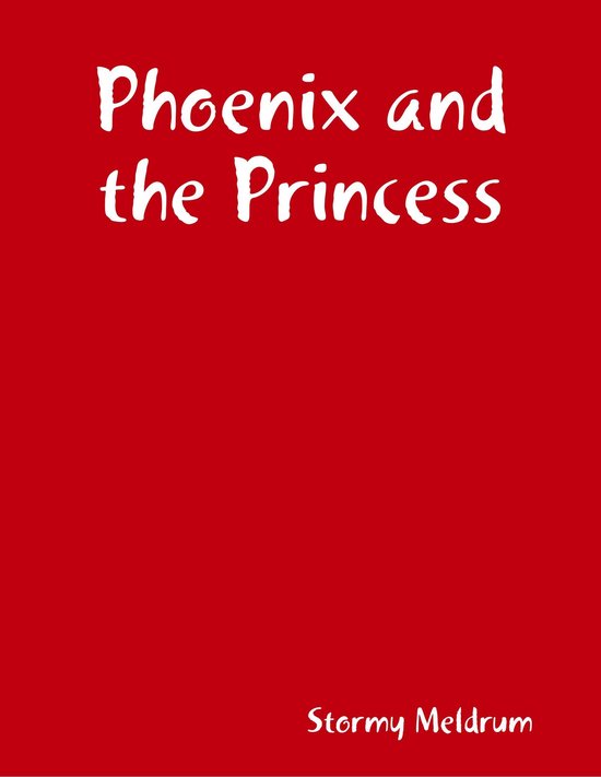 Phoenix and the Princess (ebook), Stormy Meldrum | 9780359517329 ...