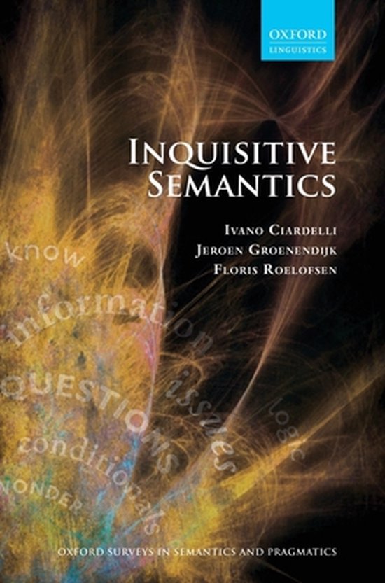 Inquisitive Semantics | 9780198814788 | Ivano Ciardelli | Boeken | bol.com