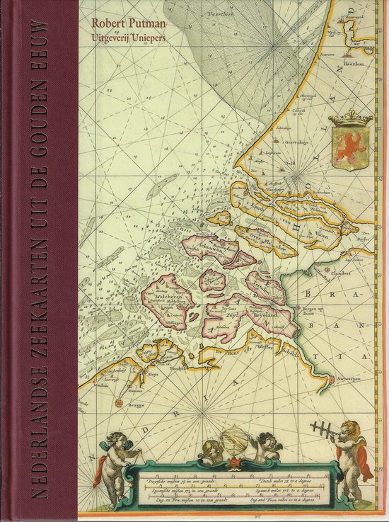 Nederlandse Zeekaarten Uit De Gouden Eeuw, Robert Putman ...