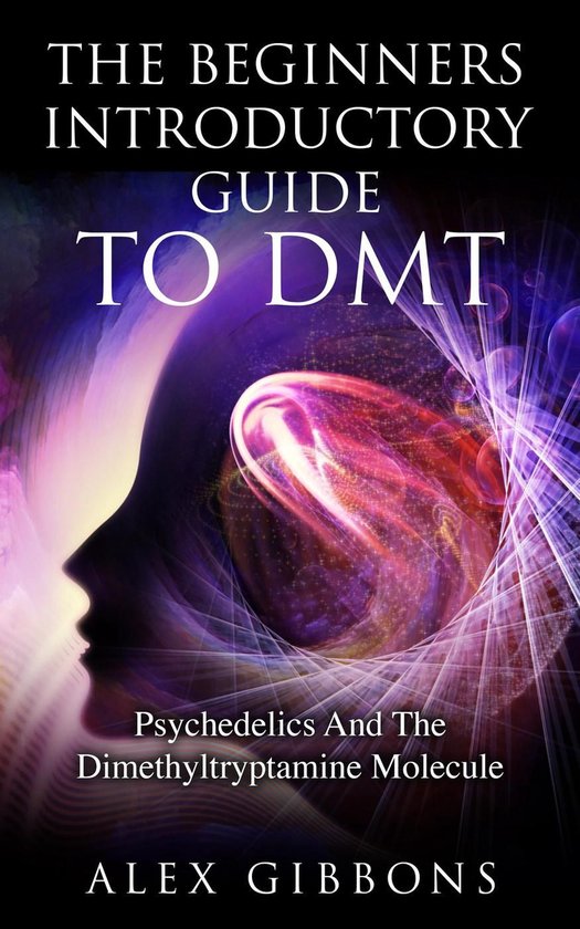 Psychedelic Curiosity 2 - The Beginners Introductory Guide To DMT - Psychedelics And... | bol.com