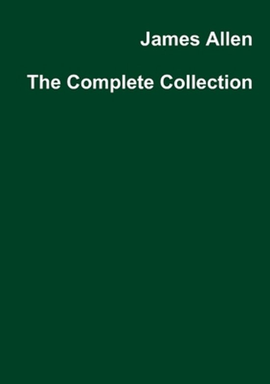 James Allen the Complete Collection, James Allen | 9780993421099 ...