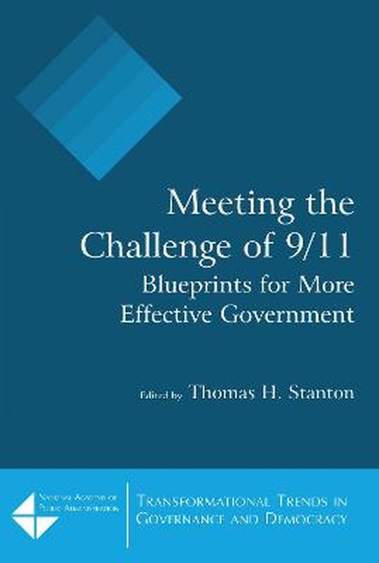Meeting the Challenge of 9/11: Blueprints for More Effective Government ...