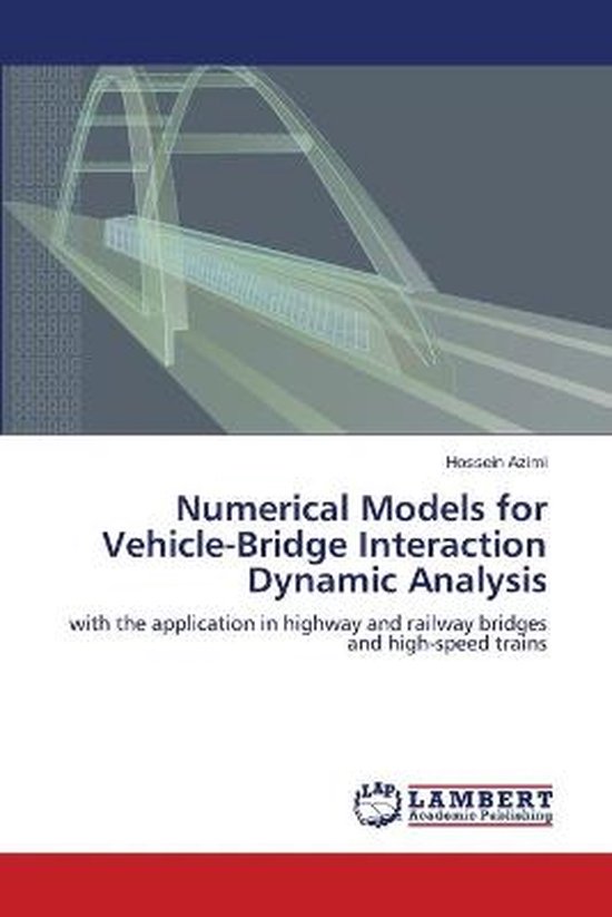 Numerical Models for Vehicle-Bridge Interaction Dynamic Analysis | 9783659407802 |... | bol.com