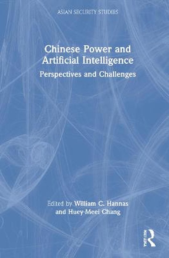Chinese Power and Artificial Intelligence | 9781032081106 | William C ...