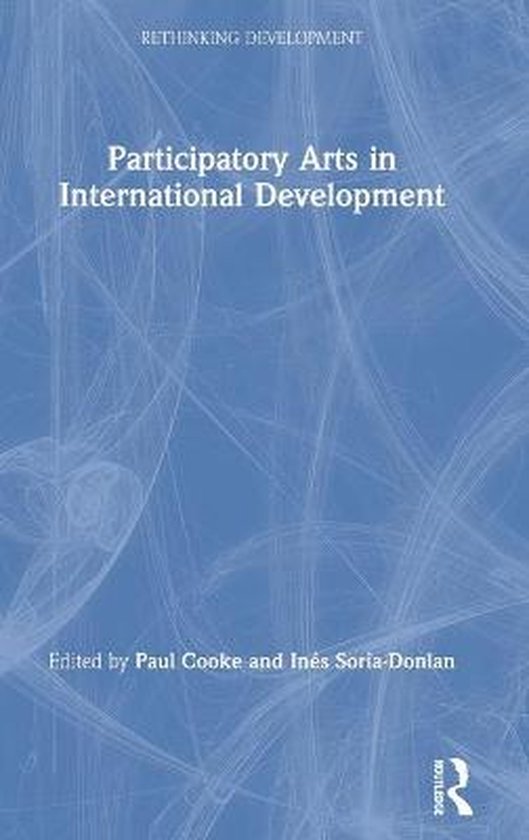 Rethinking Development- Participatory Arts in International Development ...