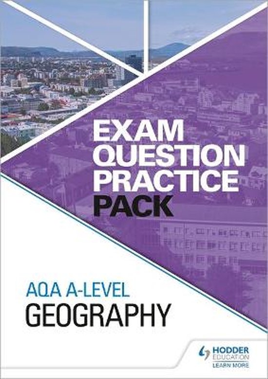AQA A-level Geography Exam Question Practice Pack, Hodder Education ...