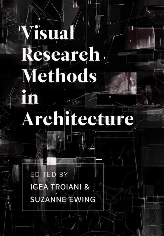 Visual Research Methods in Architecture (ebook) | 9781789381887 ...
