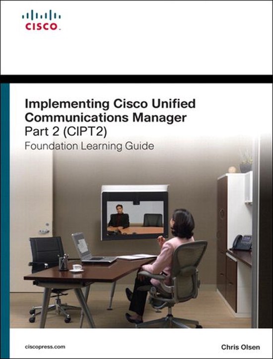 Implementing Cisco Unified Communications Manager, Part 2 (CIPT2) Foundation Learning... | bol.com