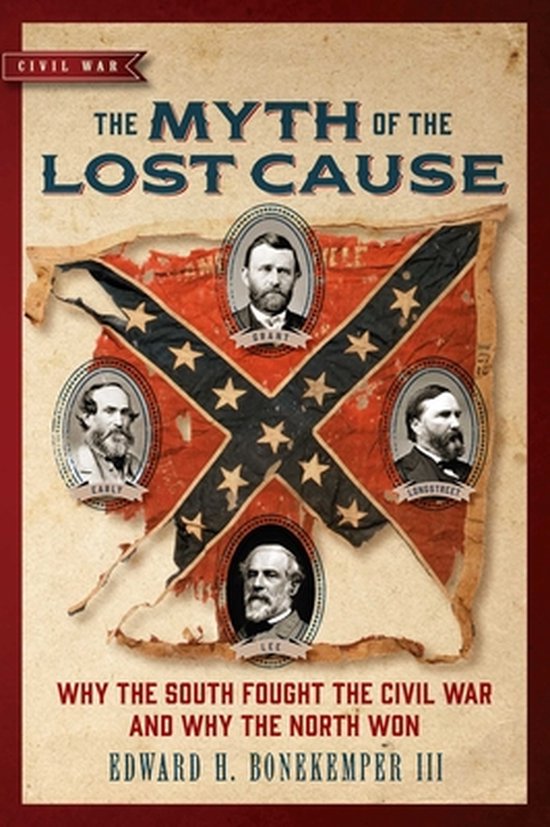 The Myth of the Lost Cause, Edward H. Bonekemper | 9781684513604 ...