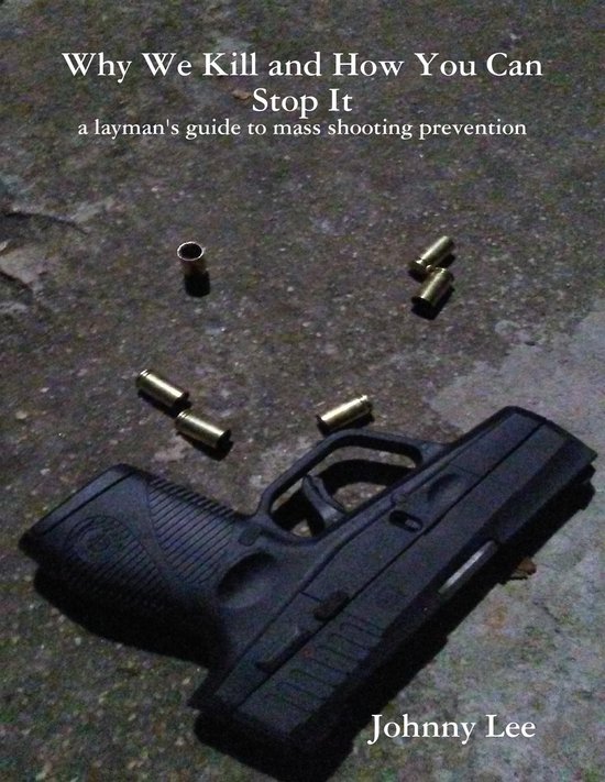 Why We Kill and How You Can Stop It (ebook), Michael G. Sargent ...
