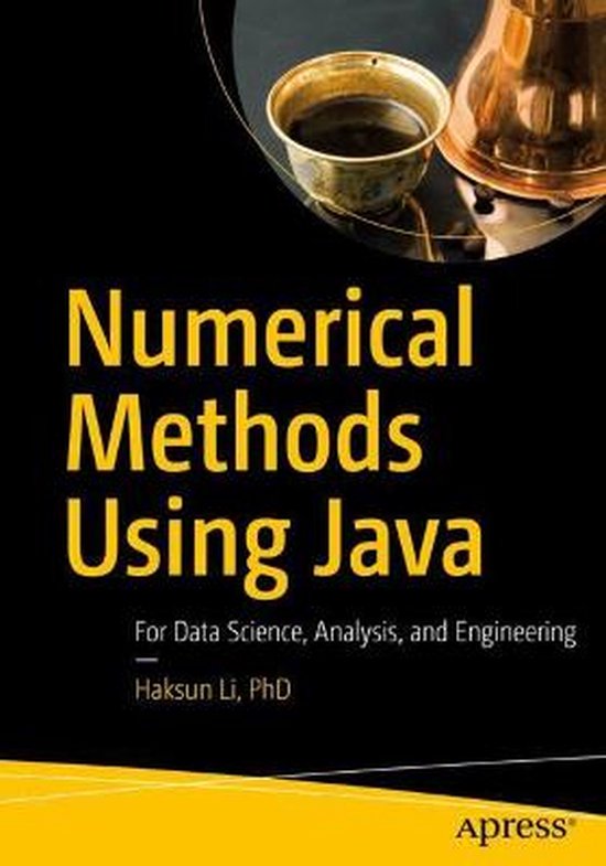 Numerical Methods Using Java | 9781484267967 | Haksun Li, PhD | Boeken | bol